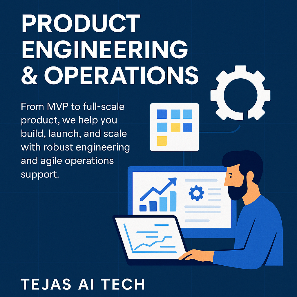 Product Engineering & Operations | TEJAS AI TECH
